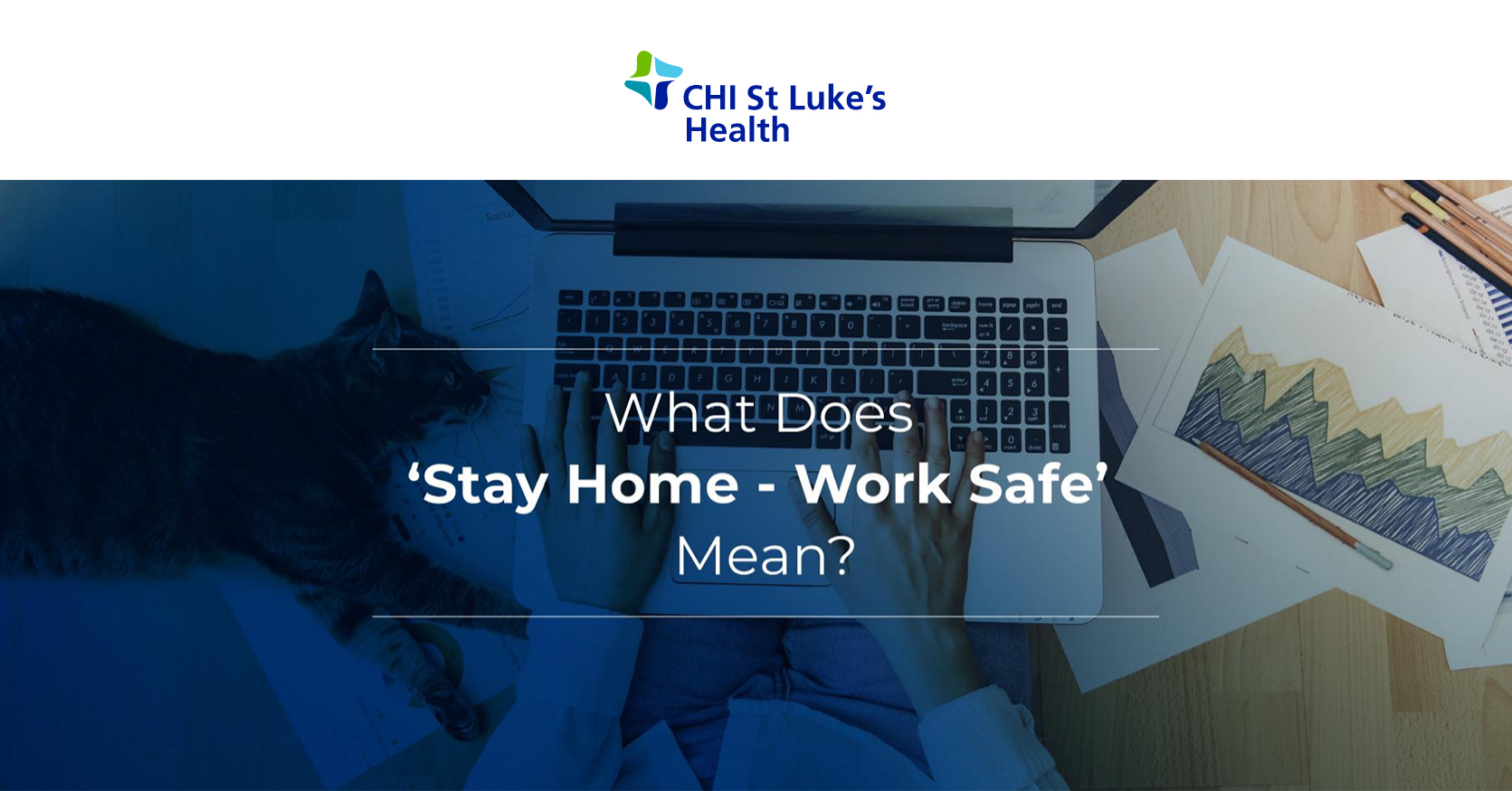Baylor St. Luke's Medical Center: What Does ‘Stay Home - Work Safe ...
